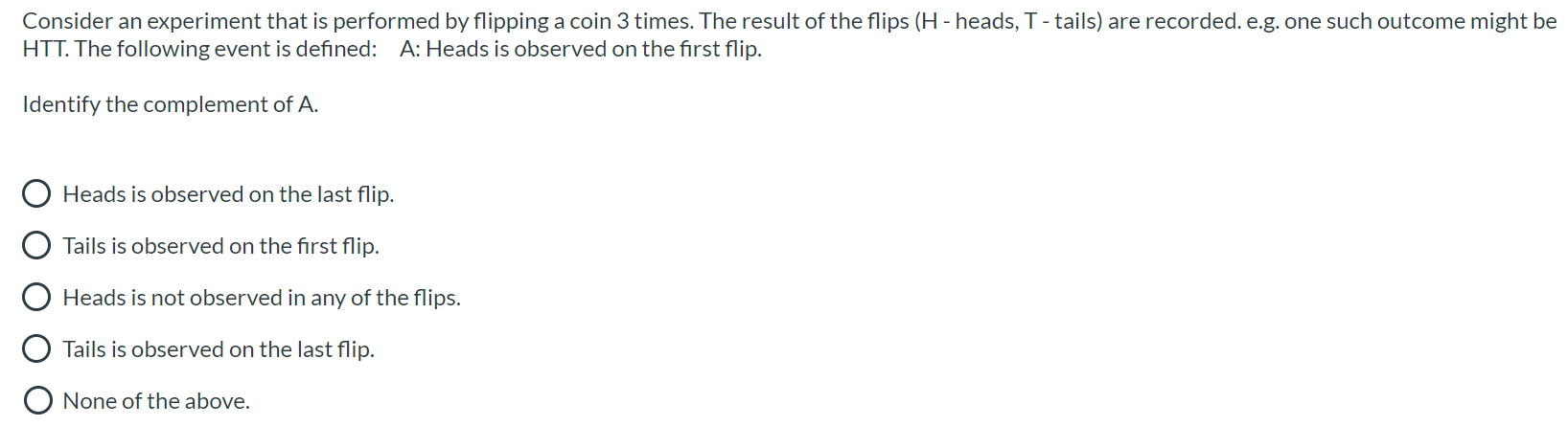 Solved Consider an experiment that is performed by flipping | Chegg.com