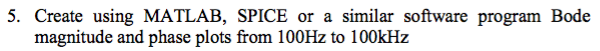 Solved 5. Create using MATLAB, SPICE or a similar software | Chegg.com