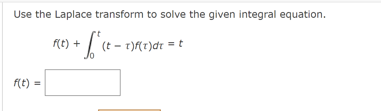 Solved Use the Laplace transform to solve the given integral | Chegg.com