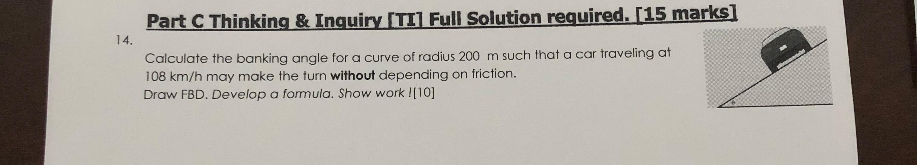 Solved Calculate the banking angle for a curve of radius 200 | Chegg.com