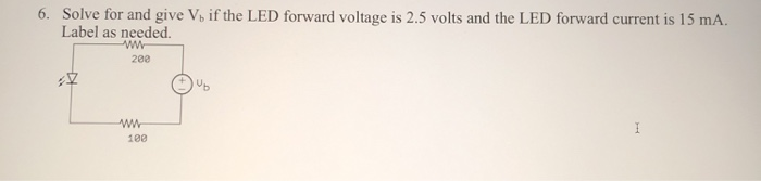 Solved 6. Solve for and give V, if the LED forward voltage | Chegg.com