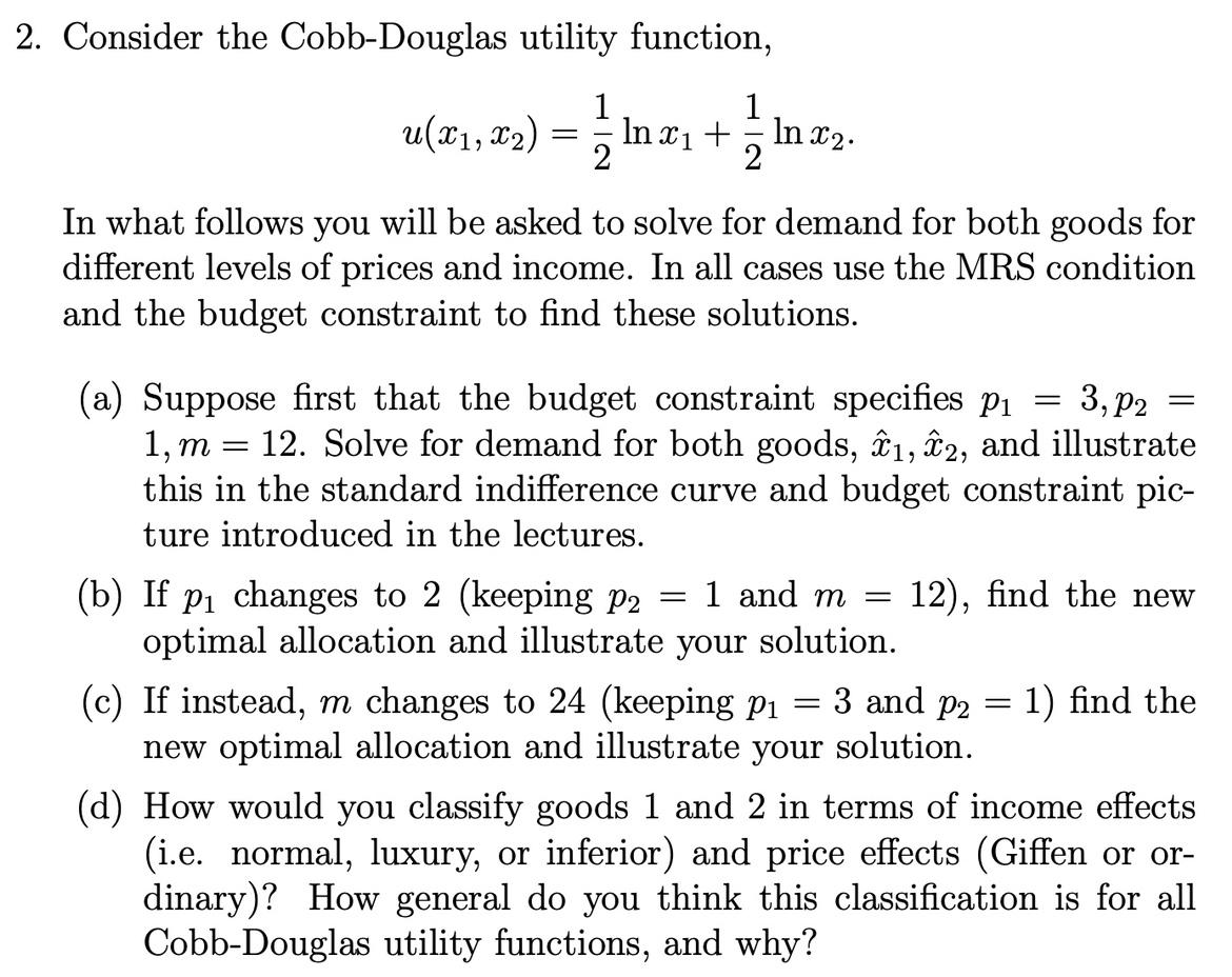 Solved 2. Consider the Cobb-Douglas utility function, | Chegg.com