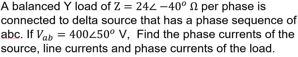 Solved A balanced Y load of Z 242-40° 2 per phase is | Chegg.com