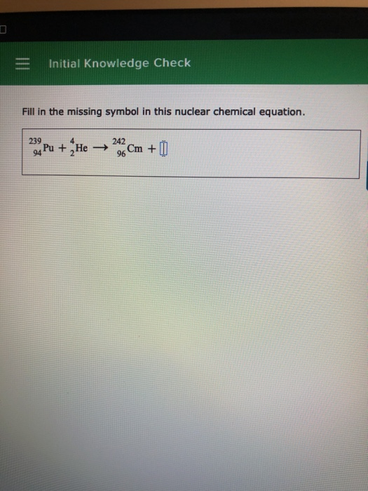 Solved 三 initial Knowledge Check Fill in the missing symbol | Chegg.com