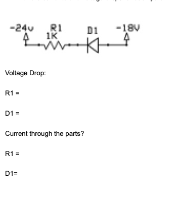 Solved Voltage Drop:R1=D1 =Current through the parts?R1=D1= | Chegg.com