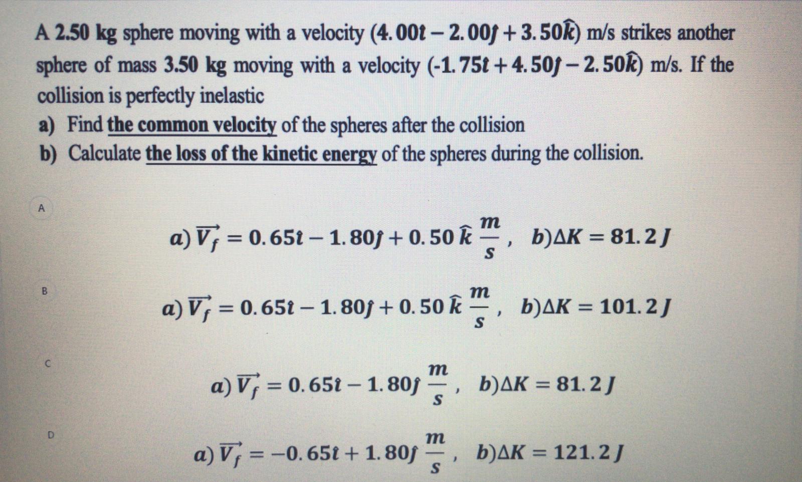 Solved A 2.50 kg sphere moving with a velocity (4.001 – | Chegg.com
