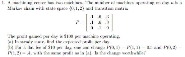 Solved A machining center has two machines. The number of | Chegg.com