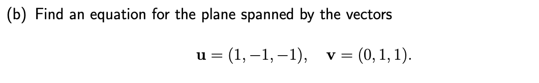 Solved B Find An Equation For The Plane Spanned By The 