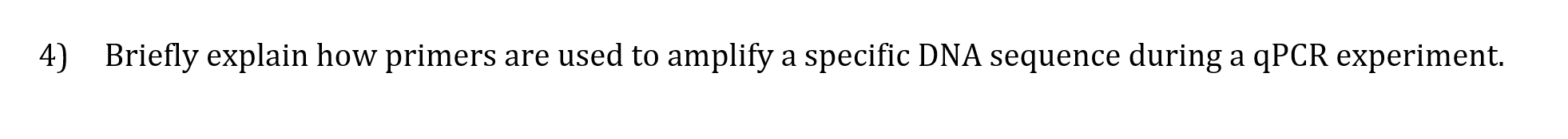 Solved 4) Briefly explain how primers are used to amplify a | Chegg.com