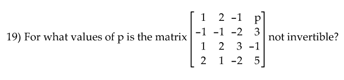 Solved 19) For what values of p is the matrix | Chegg.com
