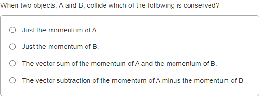 Solved When two objects, A and B, collide which of the | Chegg.com