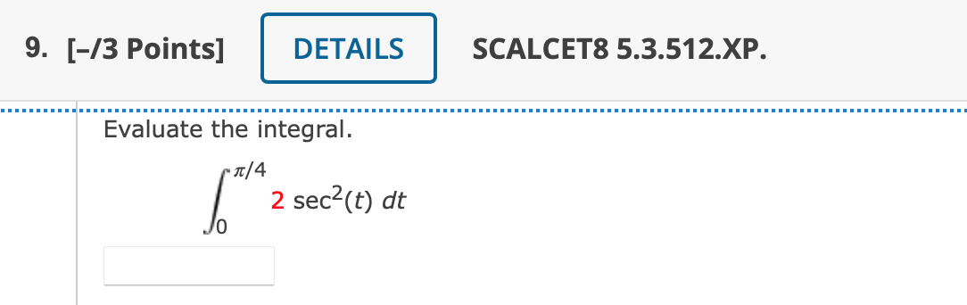 Solved 9. [-/3 Points] Evaluate the integral. | Chegg.com