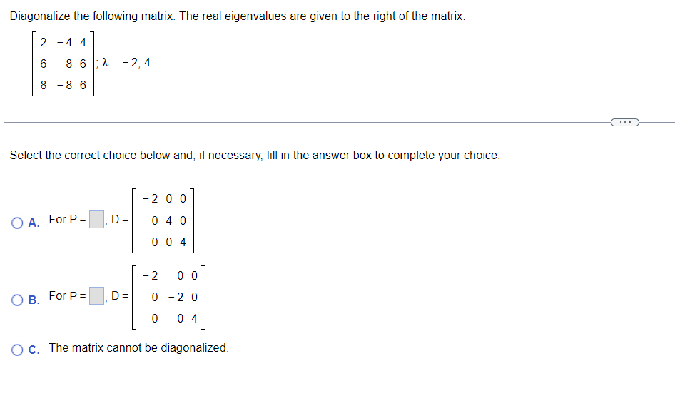 Solved Diagonalize the following matrix. The real | Chegg.com
