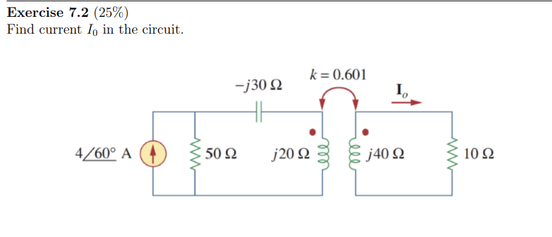 Solved Exercise 7.2(25%) Find current I0 in the circuit. | Chegg.com