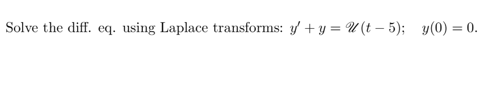 Solved Solve the diff, eq. using Laplace transforms: y, + y | Chegg.com