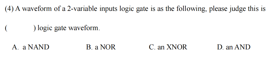 Solved (4) A waveform of a 2-variable inputs logic gate is | Chegg.com
