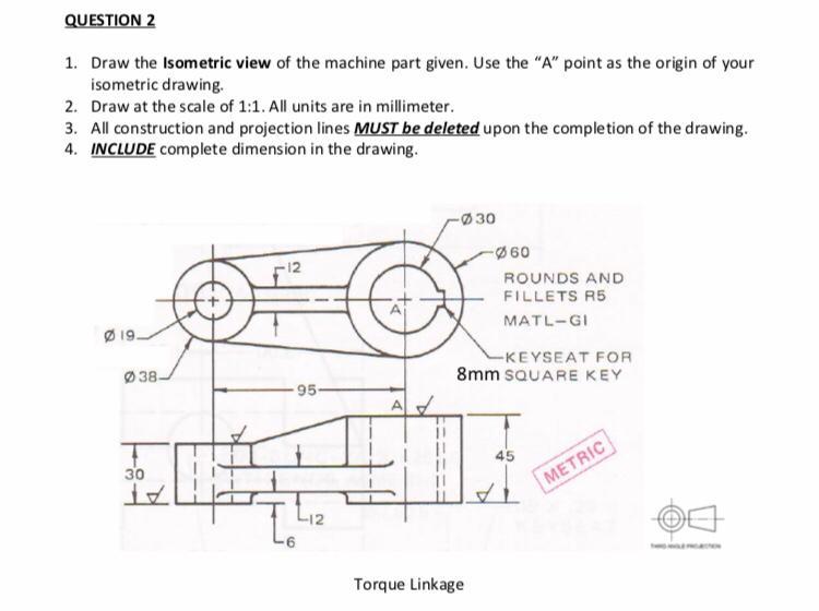 Solved QUESTION 2 1. Draw the Isometric view of the machine | Chegg.com