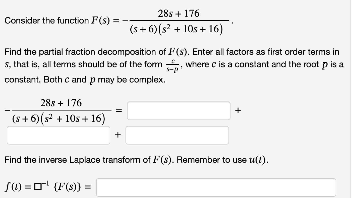 Solved Consider the function F(s)=−(s+6)(s2+10s+16)28s+176 | Chegg.com