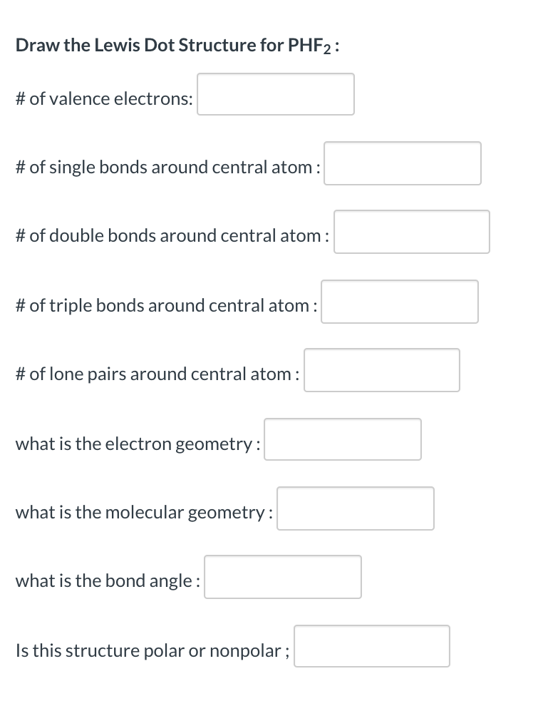 Solved Draw the Lewis Dot Structure for PHF2: # of valence | Chegg.com
