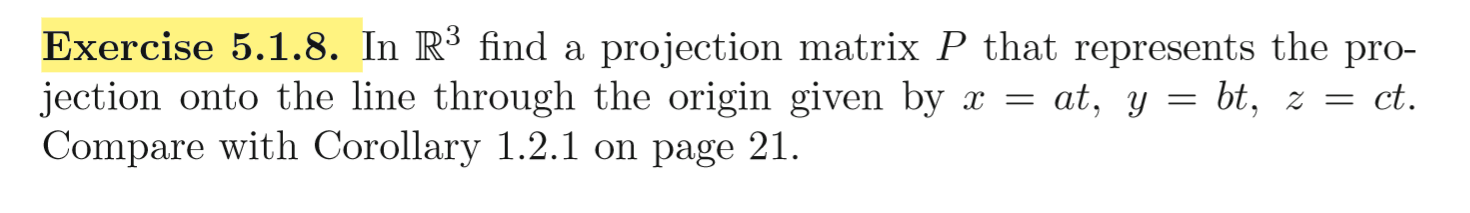 Exercise 5.1.8. In R3 find a projection matrix P that | Chegg.com