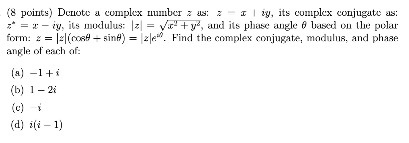 Solved (8 points) Denote a complex number z as: z=x+iy, its | Chegg.com