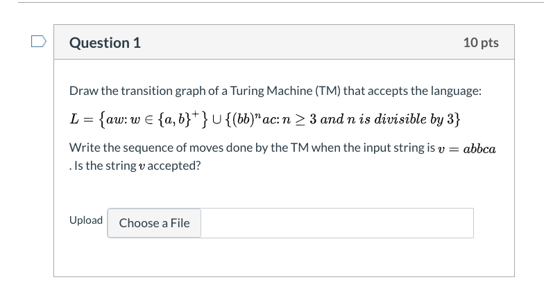Solved Question 1 10 pts Draw the transition graph of a | Chegg.com