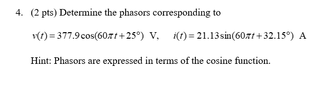 Solved 4. (2 pts) Determine the phasors corresponding to | Chegg.com