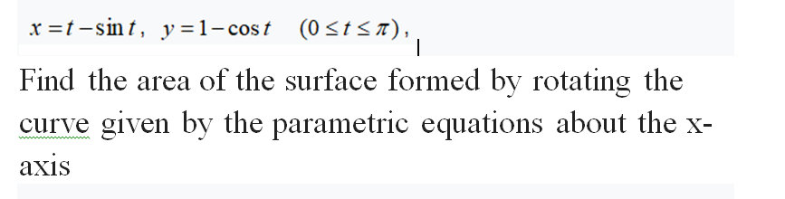 Solved x=t-sint, y=1-cost (Ostsa), Find the area of the | Chegg.com