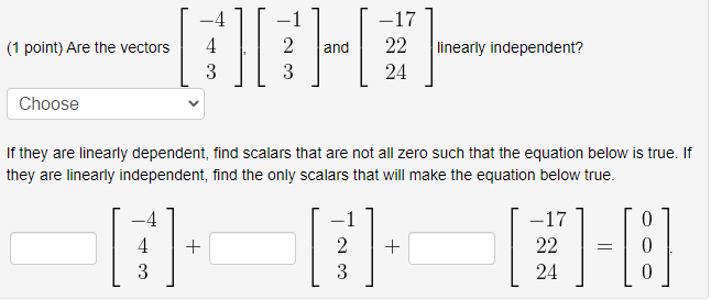 Solved (1 point) Are the vectors 4 3 1-1 -17 22 24 linearly | Chegg.com