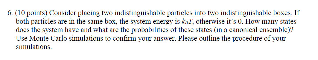 Solved 6. (10 points) Consider placing two indistinguishable | Chegg.com