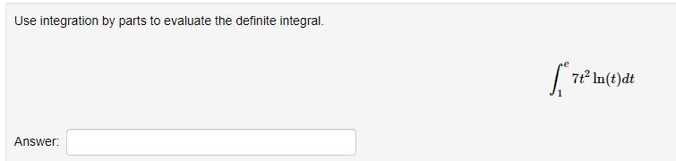 Solved Use integration by parts to evaluate the definite | Chegg.com