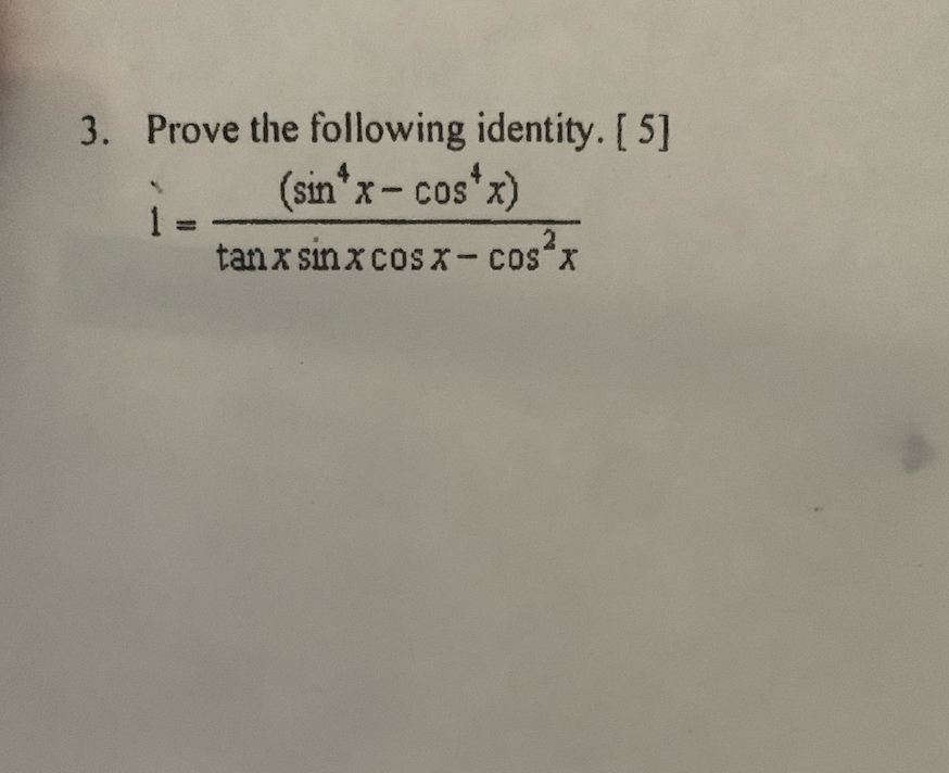Solved 3. Prove the following identity. [5] (sin*x-cos*x) | Chegg.com