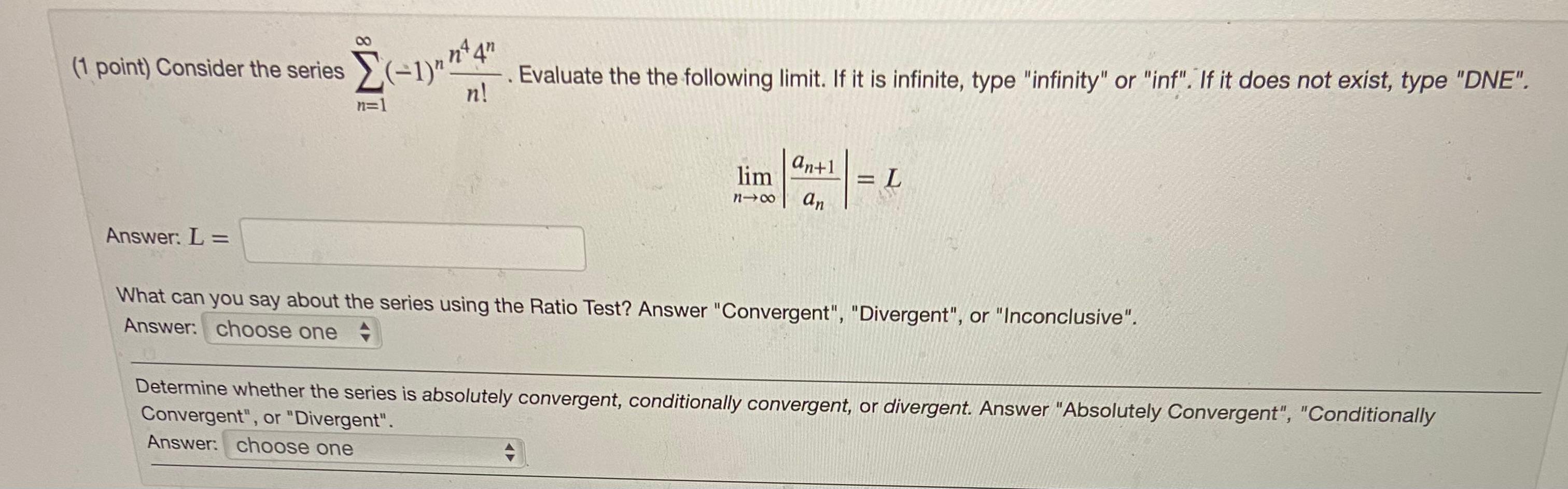 Solved (1 point) Consider the series ∑n=1∞(−1)nn!n44n. | Chegg.com