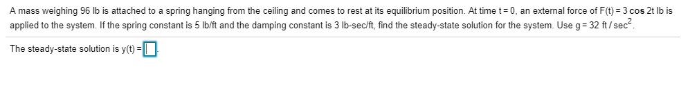 Solved A mass weighing 96 lb is attached to a spring hanging | Chegg.com