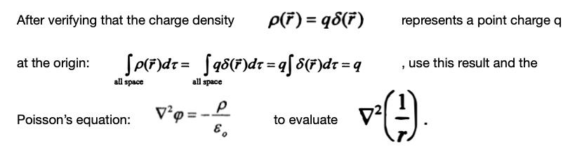 Solved After verifying that the charge density ρ(r)=qδ(r) | Chegg.com