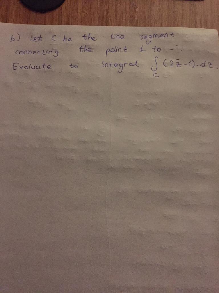 Solved b) Let C be the line segment connecting the point 1 | Chegg.com