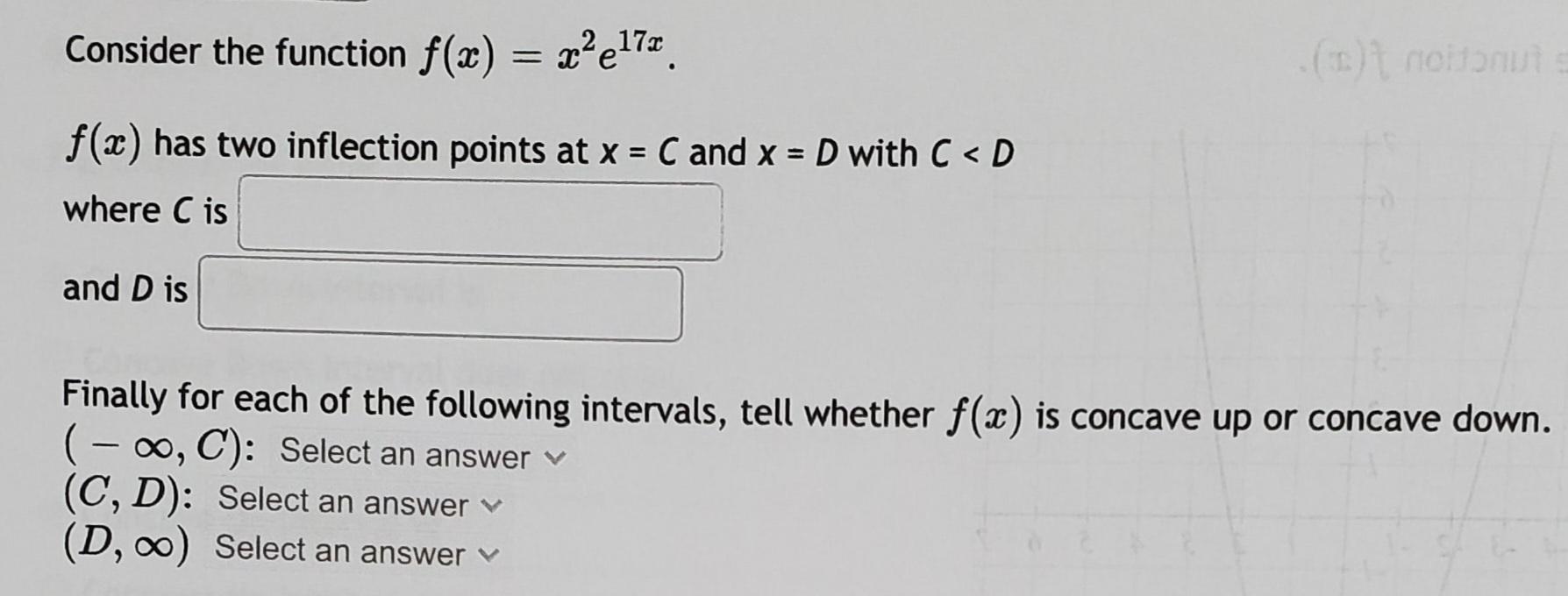 Solved Consider the function f(x)=x2e17x f(x) has two | Chegg.com