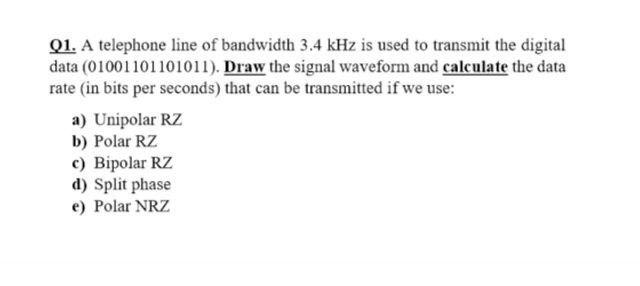 Solved Q1. A telephone line of bandwidth 3.4 kHz is used to | Chegg.com
