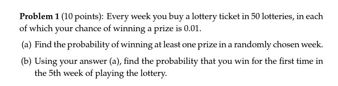 Solved Problem 1 (10 points): Every week you buy a lottery | Chegg.com