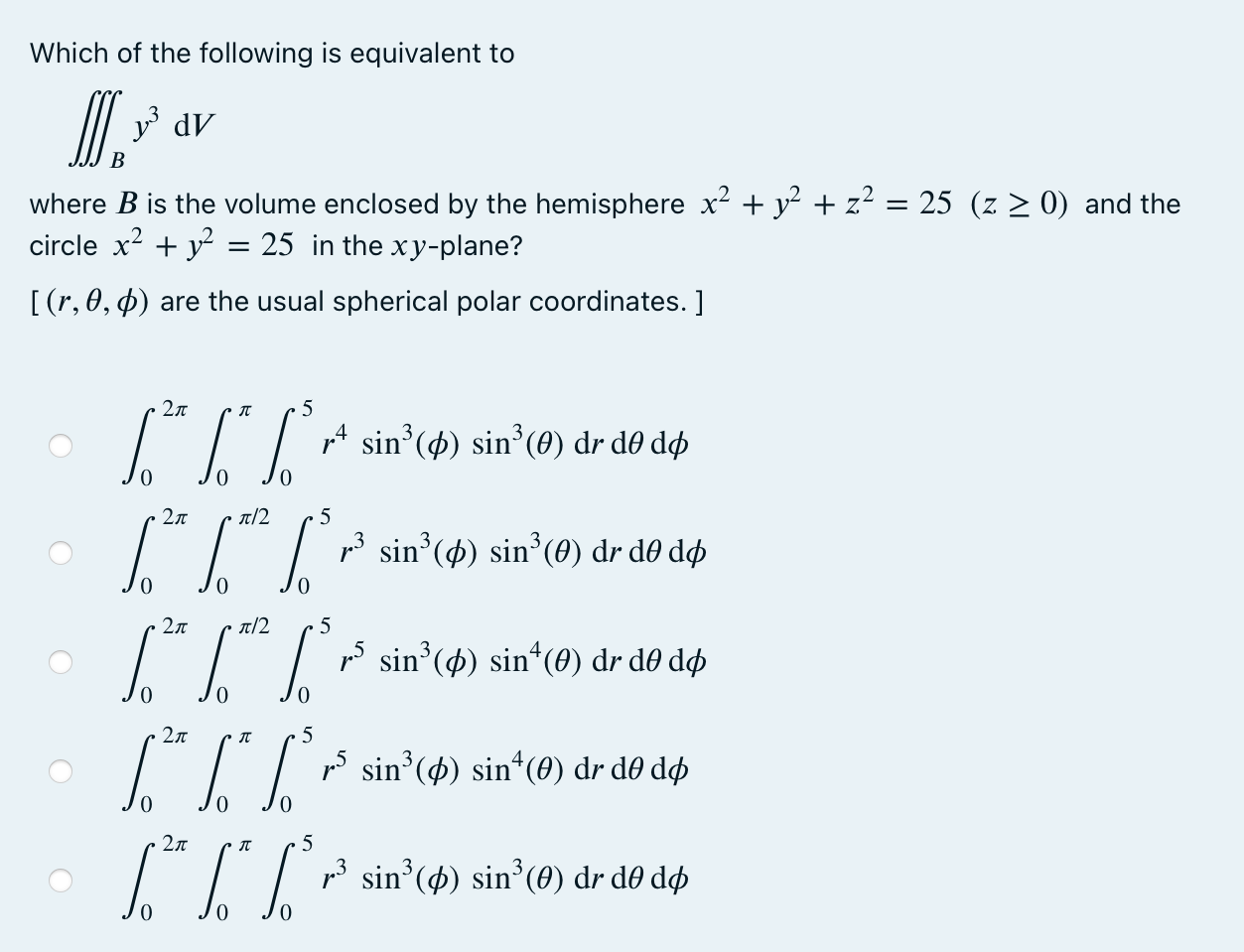 Solved Which of the following is equivalent to ∭By3dV where | Chegg.com