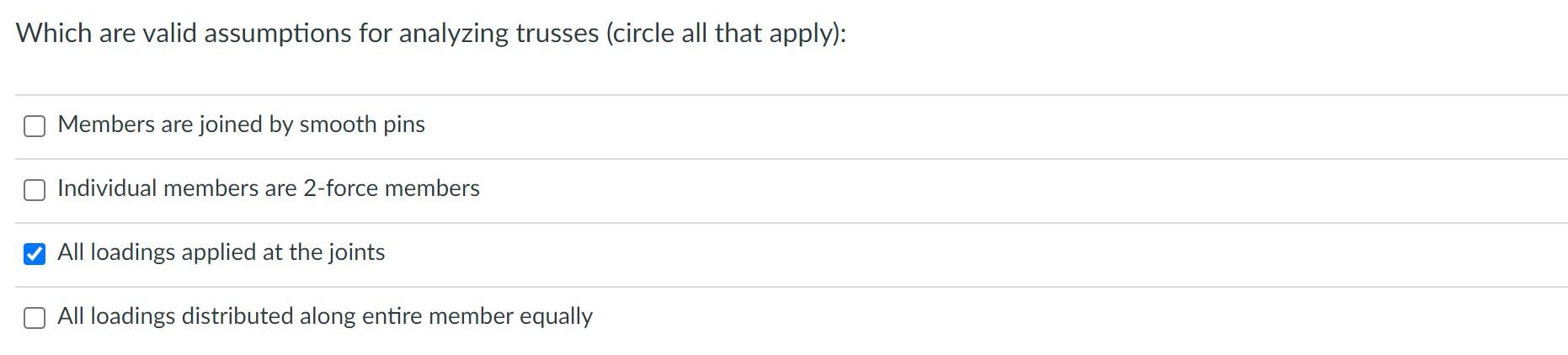 Solved Which are valid assumptions for analyzing trusses | Chegg.com