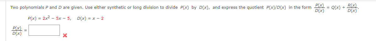 Solved P(x) = Q(x) + R(x) D(x) D(x) Two polynomials P and D | Chegg.com