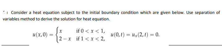 Solved ∴ Consider a heat equation subject to the initial | Chegg.com