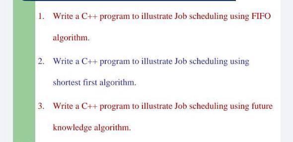 Solved 1. Write a C++ program to illustrate Job scheduling | Chegg.com