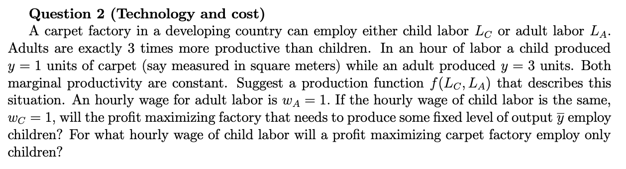 Solved Question 2 (Technology and cost) A carpet factory in | Chegg.com