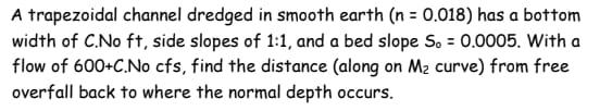 Solved A trapezoidal channel dredged in smooth earth (n = | Chegg.com