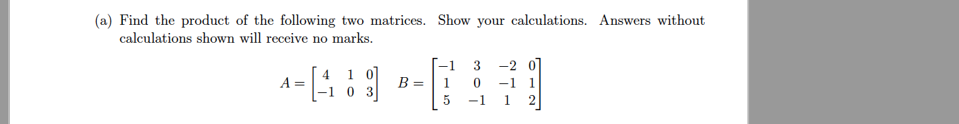 Solved (a) Find the product of the following two matrices. | Chegg.com