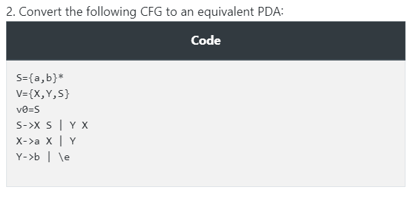 Solved 2. Convert the following CFG to an equivalent PDA: | Chegg.com
