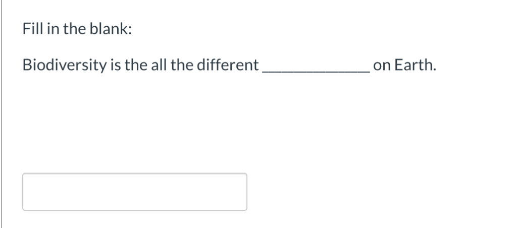 Solved Fill in the blank: Biodiversity is the all the | Chegg.com