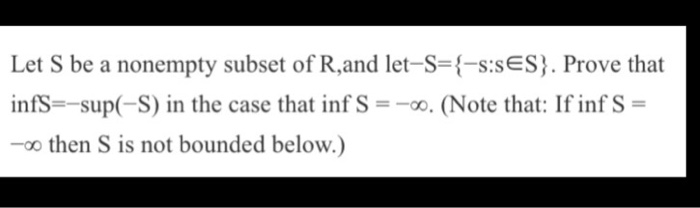 Solved Let S be a nonempty subset of R,and let-S-s:sES. | Chegg.com